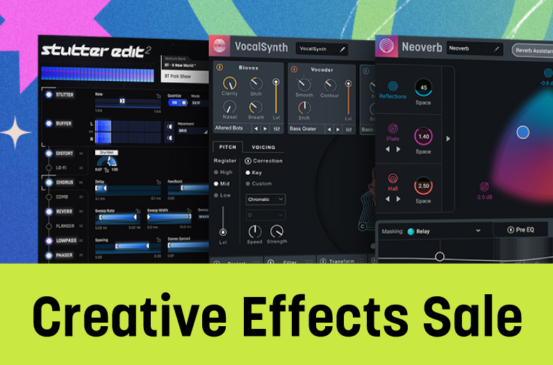 Creative Effects Sale【7月31日まで】 - iZotope Japan